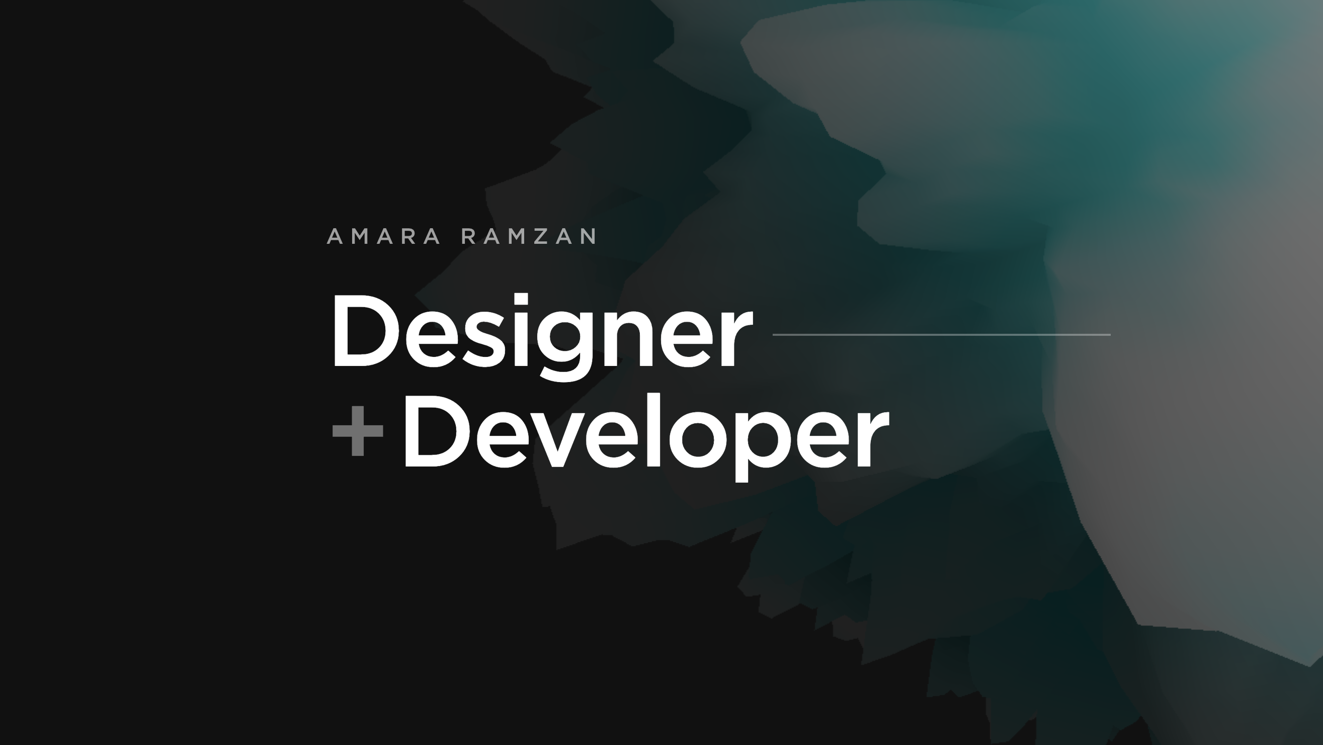 Amara Ramzan | Developer + Designer